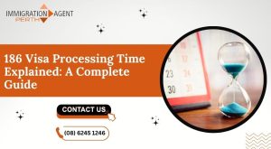 186 Visa Processing Time Explained: A Complete Guide