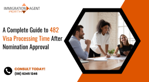 A Complete Guide to 482 Visa Processing Time After Nomination Approval